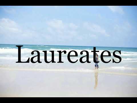 How To Pronounce Laureates🌈🌈🌈🌈🌈🌈Pronunciation Of Laureates