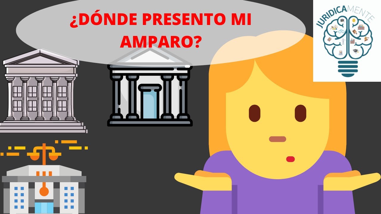 ¿DÓNDE PRESENTO MI AMPARO?