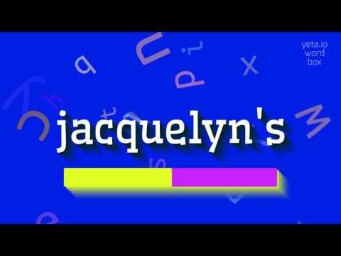 How to say "jacquelyn's"! (High Quality Voices)