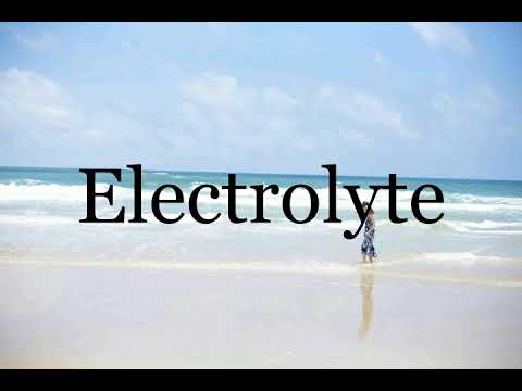 How To Pronounce Electrolyte🌈🌈🌈🌈🌈🌈Pronunciation Of Electrolyte