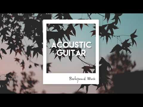 [No Copyright Music] ACOUSTIC GUITAR INSTRUMENTAL | FREE Background Music Downloads for Videos