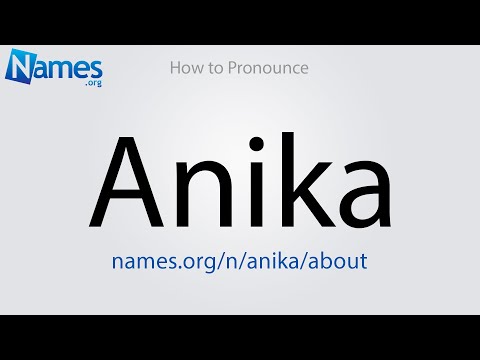 How to Pronounce Anika