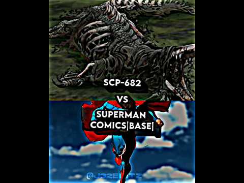 SCP 682 vs Comic base superman BATTLE | #shorts