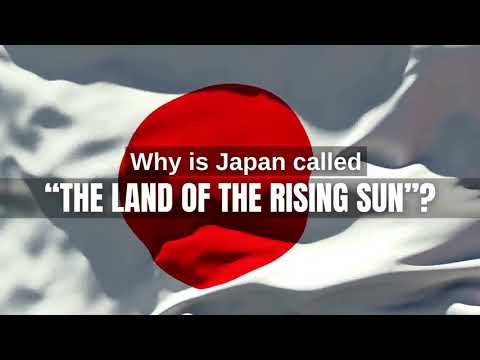 Why is Japan called "the land of the rising sun"?