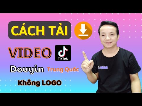 Cách Tải Video Tiktok Trung Quốc | Tải Video Douyin Đơn Giản