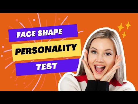 Face Shape Personality Test | Discover the secrets of your face shape