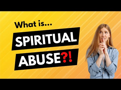 What is Spiritual Abuse and How to Identify it!
