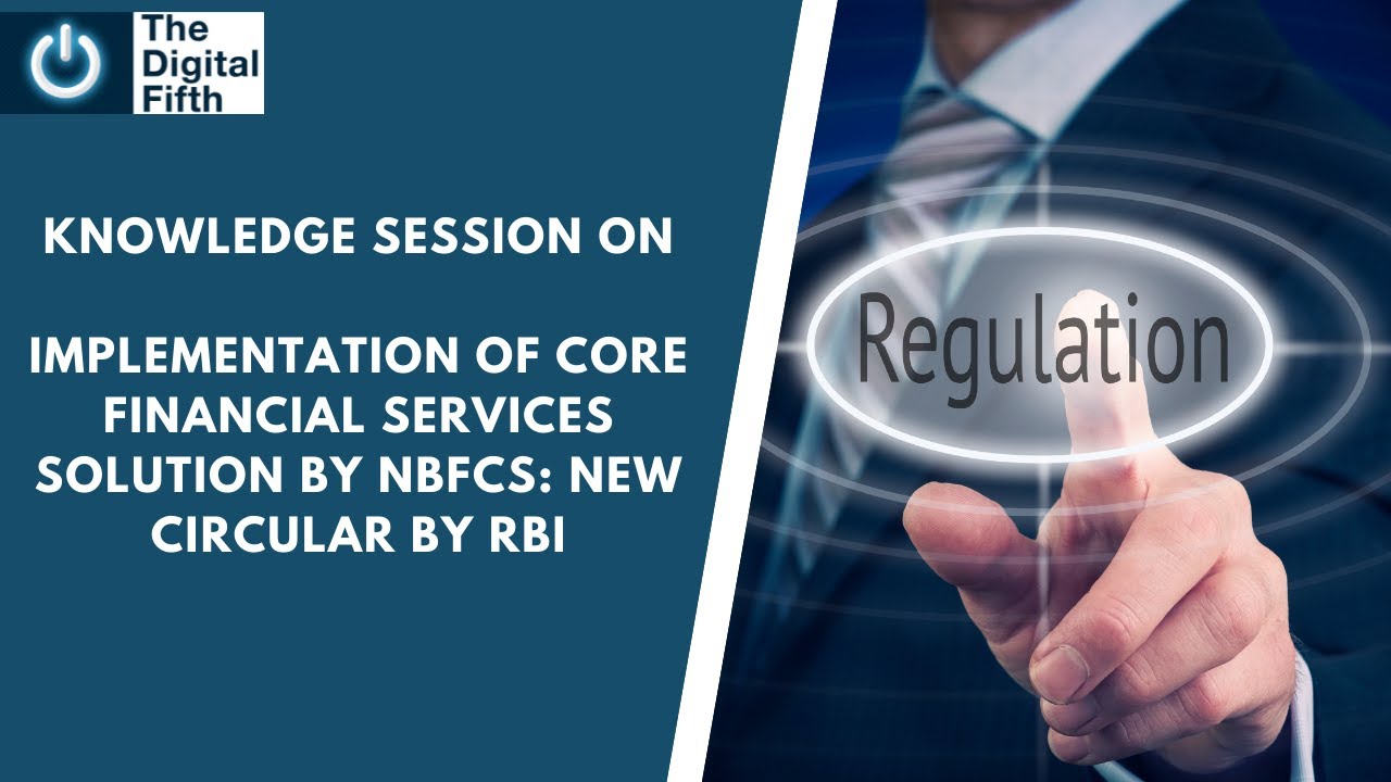 Knowledge Session: Implementation of Core Financial Services Solution by NBFCs: New Circular by RBI