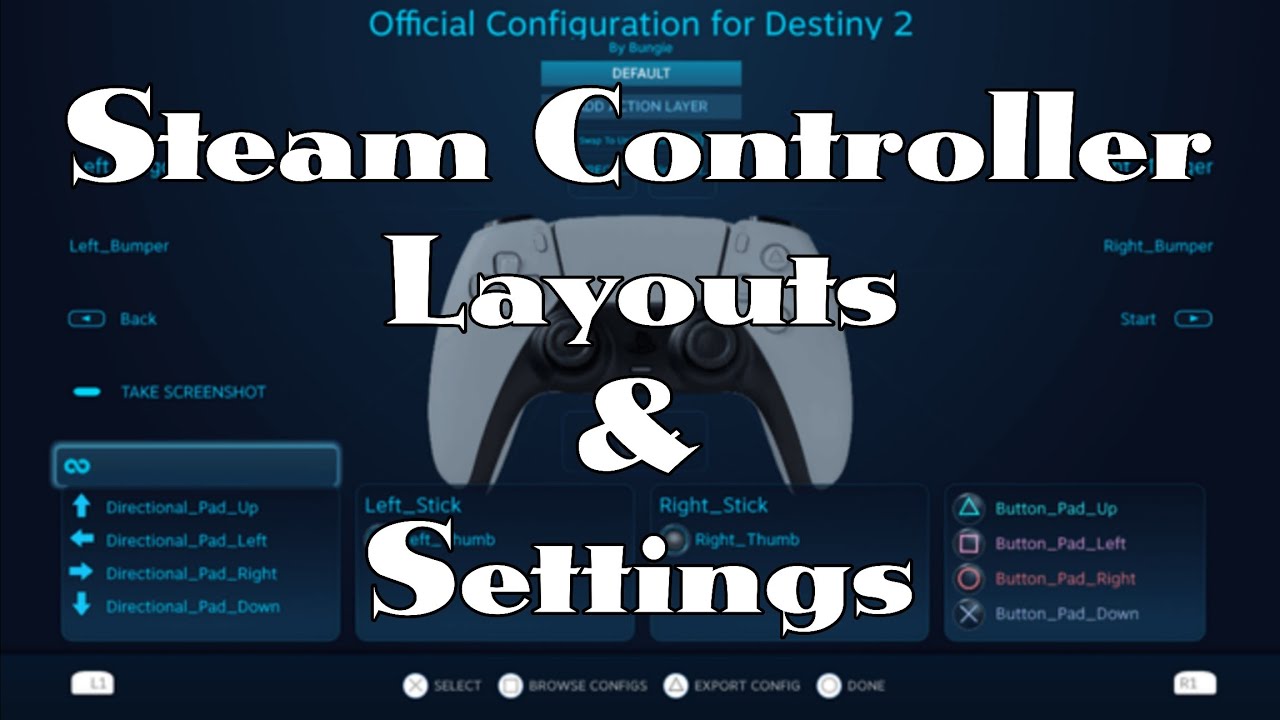 Steam Controller Settings and Layouts Explained