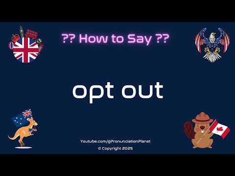 🚫 📝 How to Pronounce opt out? (CORRECTLY) | Pronunciation Planet