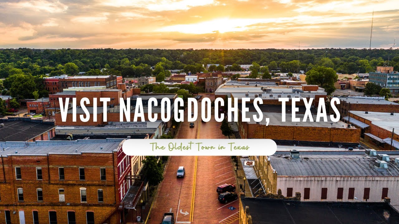 Visit Nacogdoches, Texas