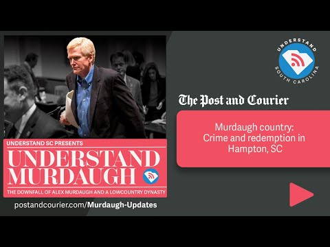 Episode 9: Murdaugh country: Crime and redemption in Hampton, SC