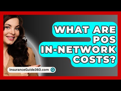 What Are POS In-network Costs? - InsuranceGuide360.com