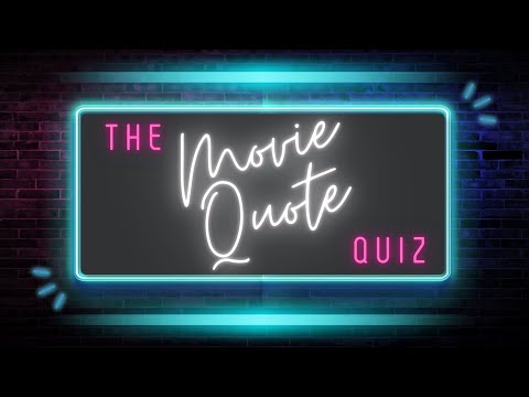 30 Movie Quote Quiz Questions