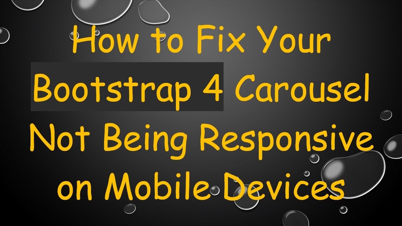 How to Fix Your Bootstrap 4 Carousel Not Being Responsive on Mobile Devices