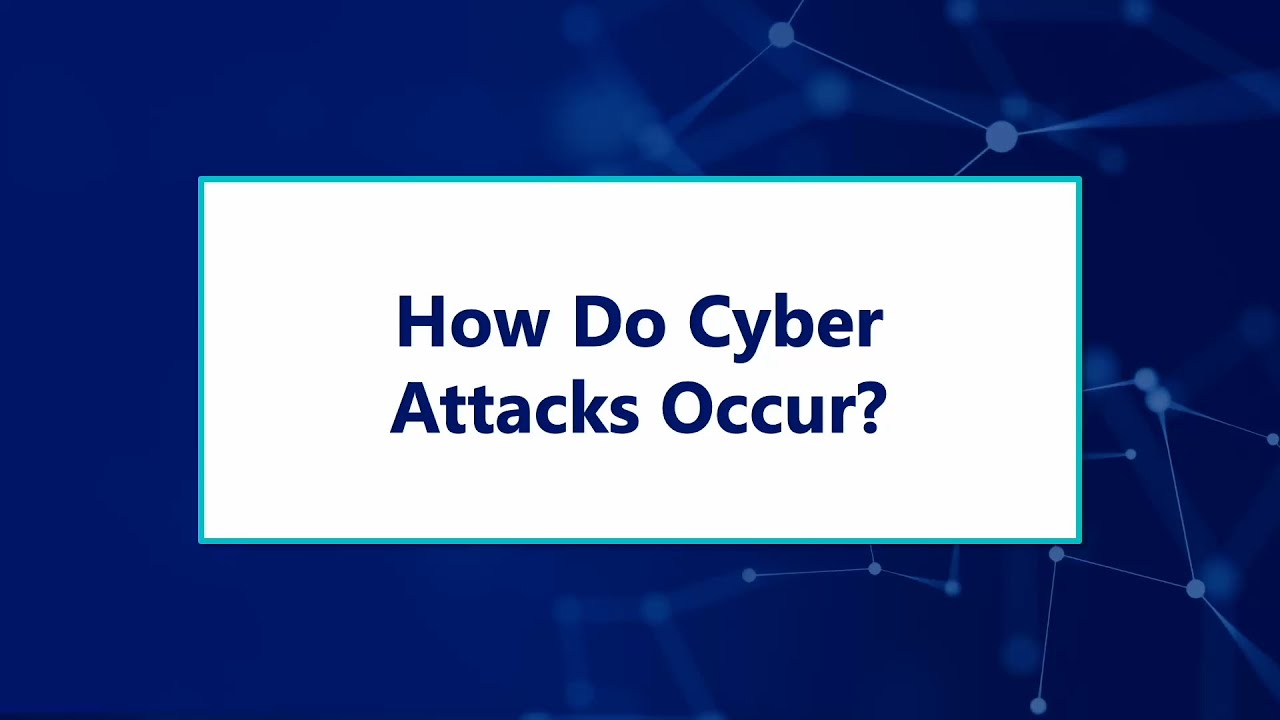 How Do Cyber Attacks Occur?
