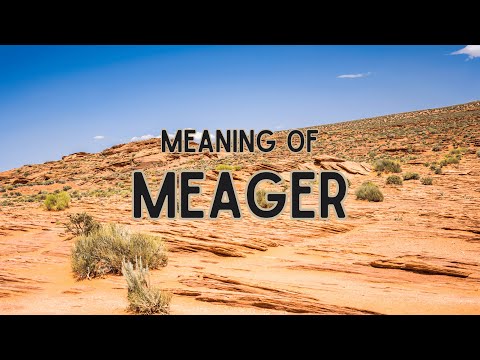 What is the meaning of Meager?