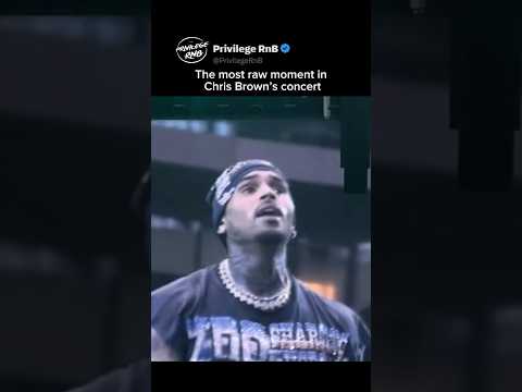 The most raw moment in Chris Brownβs concert