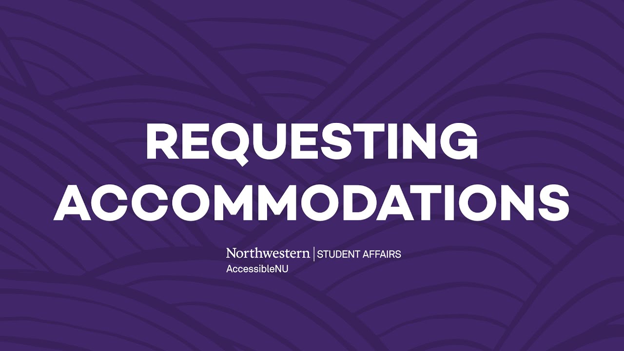 AccessibleNU Tutorial: Requesting Accommodations