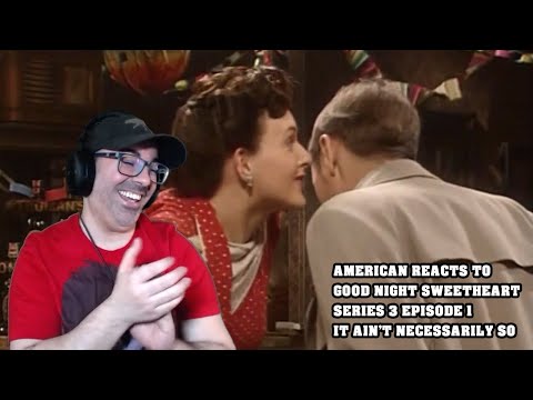 American Reacts to Goodnight Sweetheart - Series 3 Episode 1 It Ain't Necessarily So