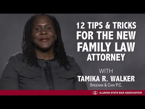 Twelve Tips and Tricks for the New Family Law Attorney