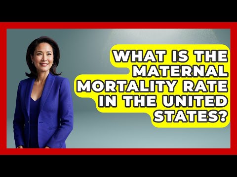 What Is The Maternal Mortality Rate In The United States? - The Geography Atlas