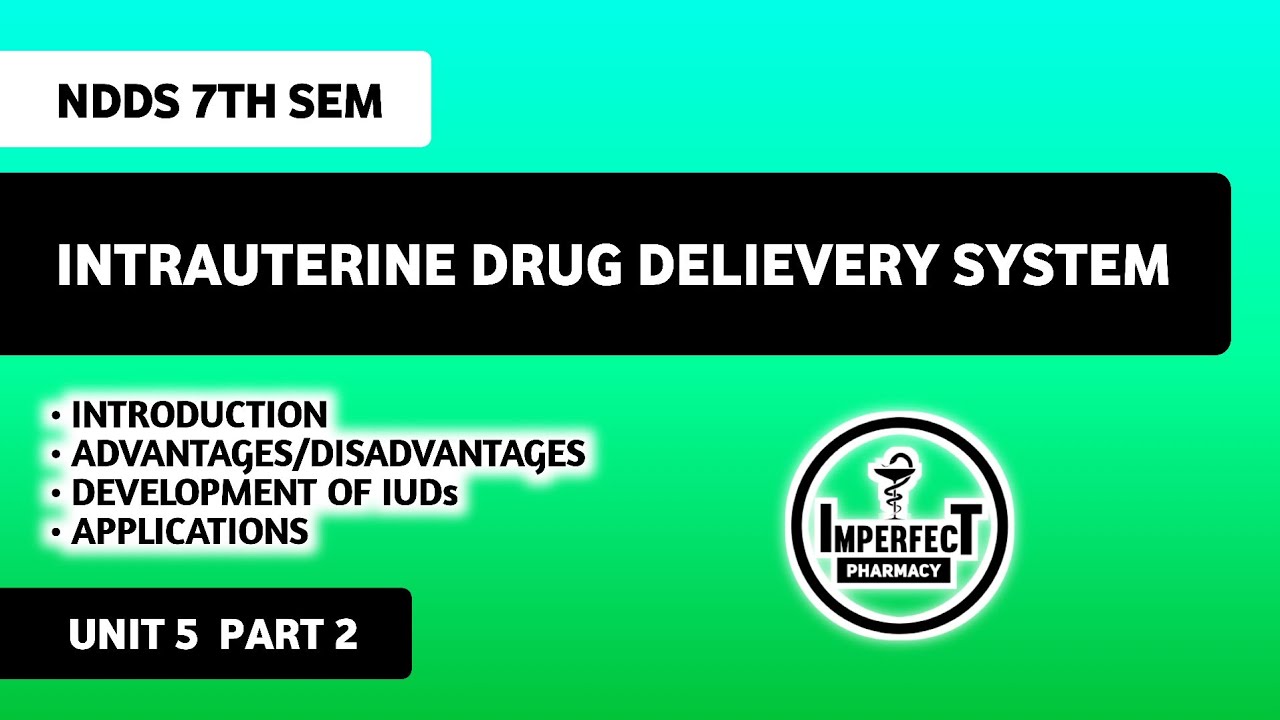 Intrauterine Drug Delivery System | IDDS |  Unit 5 NDDS B Pharm 7th Semester 