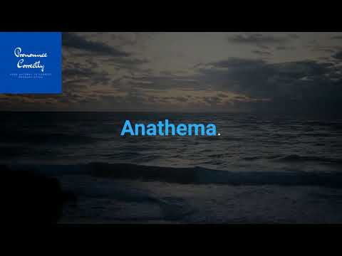 Correct Pronunciation Of Anathema | 2020 |