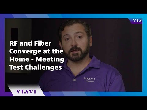 RF and Fiber Converge at the Home - Meeting Test Challenges
