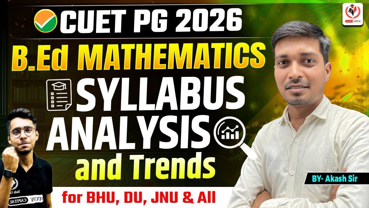 CUET PG 2026 B.Ed Mathematics | Complete Syllabus Analysis & Strategy🔥|| Akash Sir