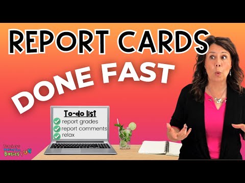Report Cards - Do This, Don't Do That - Templates, Sample Comments, Time Saving Organizational Tips
