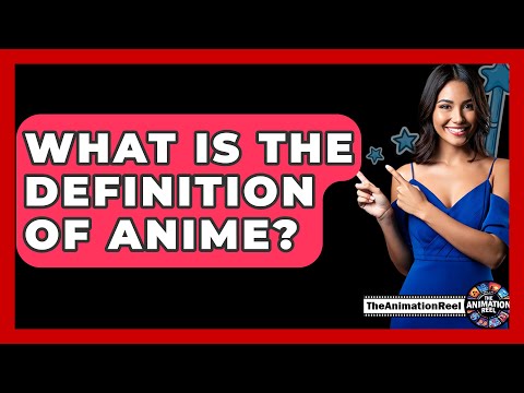 What Is The Definition Of Anime? - The Animation Reel