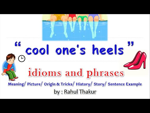 cool one's heels or cool your heels idiom meaning Hindi Urdu origin story trick sentence example mcq