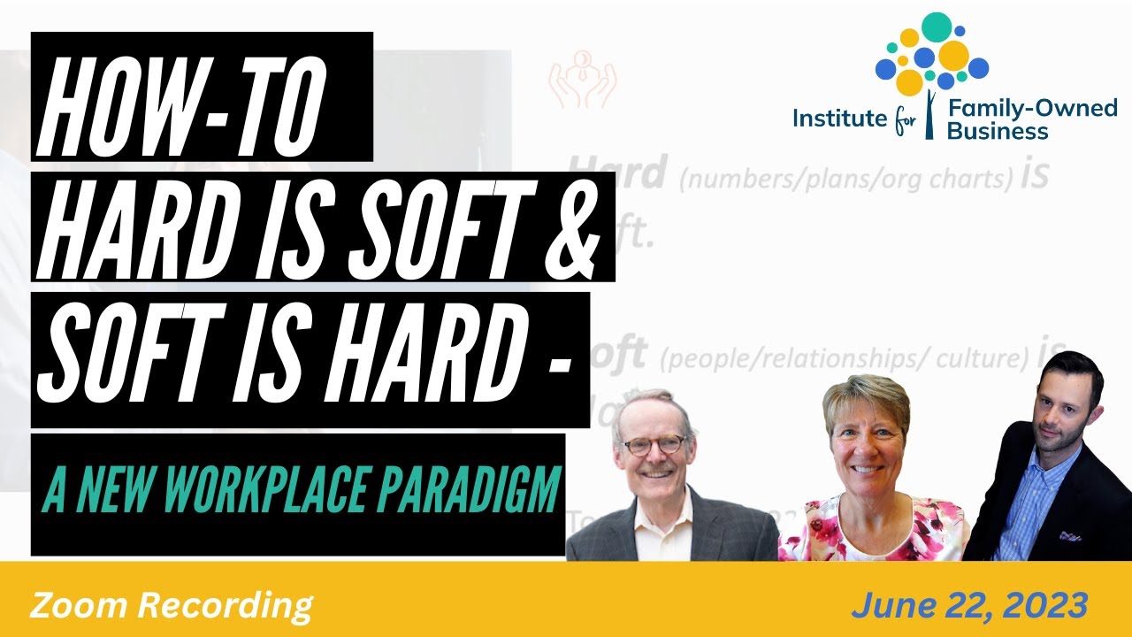 IFOB: “How-To”: Hard is Soft and Soft is Hard - A New Workplace Paradigm - June 22, 2023