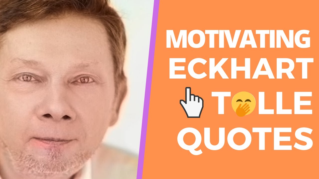 Eckhart Tolle - Best Eckhart Tolle Motivational Quotes