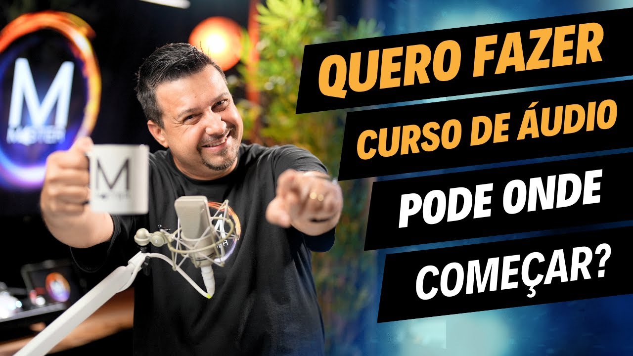 Quero fazer um CURSO DE ÁUDIO, por onde começar? • MasterCursos.Pro