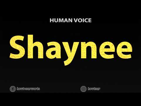 How To Pronounce Shaynee