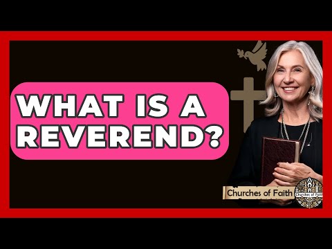 What Is A Reverend? - Churches Of Faith