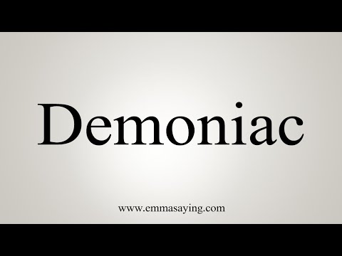 How To Say Demoniac