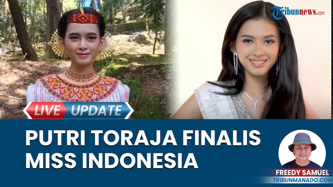 Elizabeth Massora, Putri asal Toraja Wakili Sulsel di Ajang Miss Indonesia 2024: Masuk 38 ...
