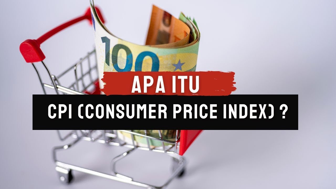 Apa itu CPI (Consumer Price Index) | EPS 32
