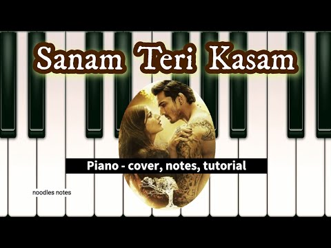 SANAM TERI KASAM - Ankit Tiwari, Palak Muchhal || PIANO - cover, notes, tutorial, instrumental