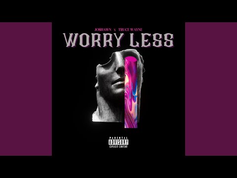 Worry Less (feat. Jo$hawn)