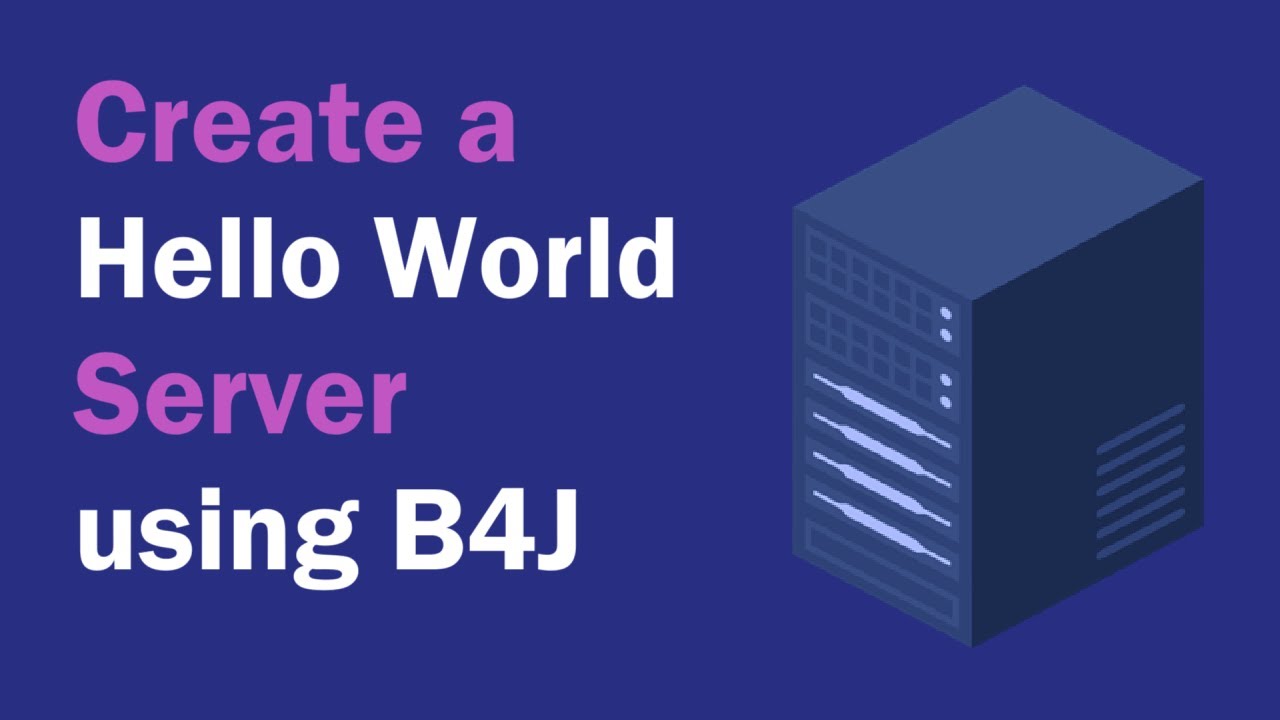 Create a minimum Hello World Server using B4J