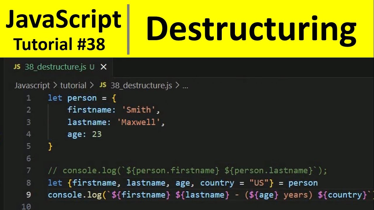 JavaScript Tutorial 38 - Destructuring in JavaScript | Programming For Beginners
