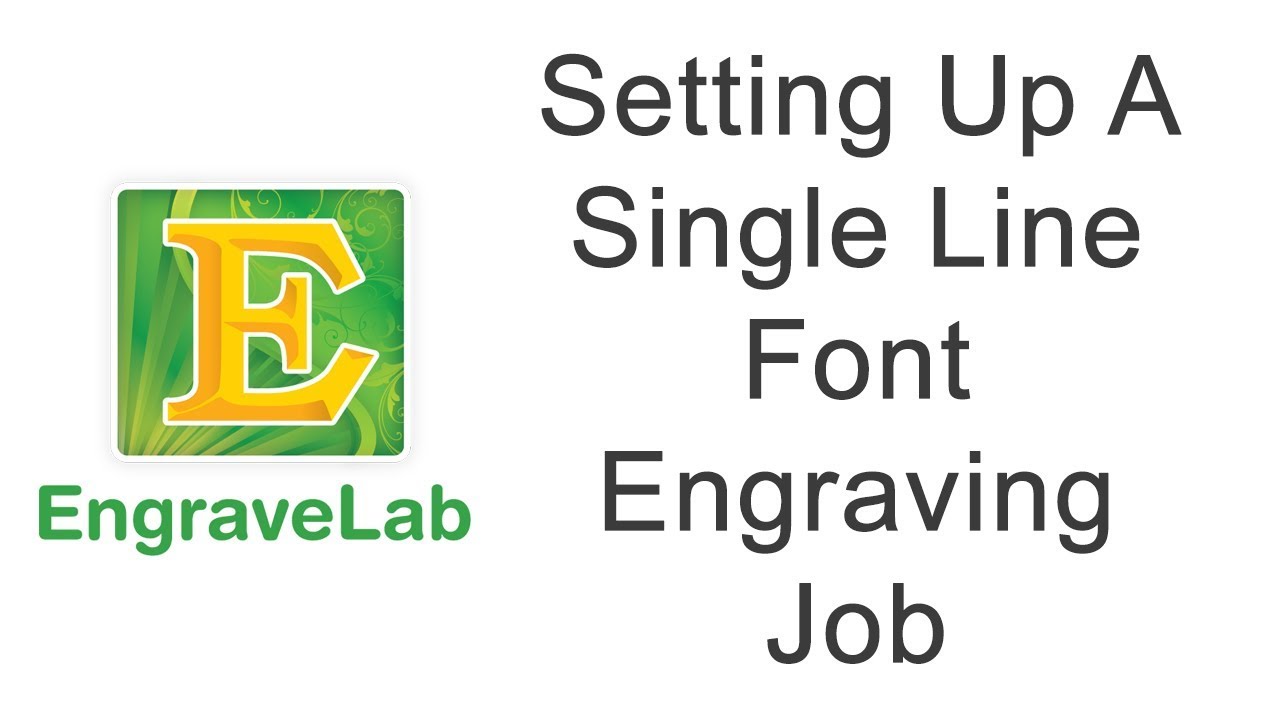 Setting Up A Single Line Font Engraving Job