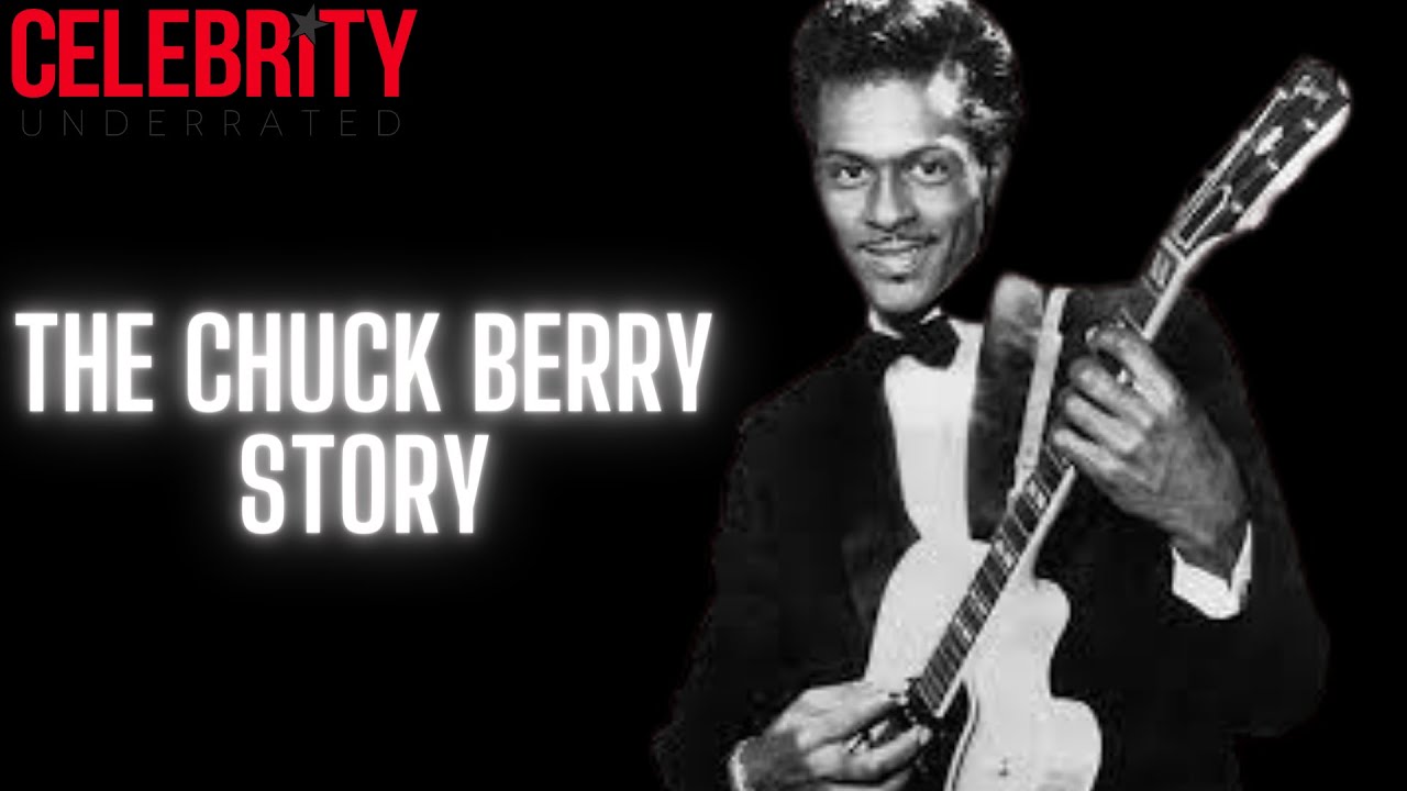 Celebrity Underrated - The Chuck Berry Story (The King of Rock n Roll)