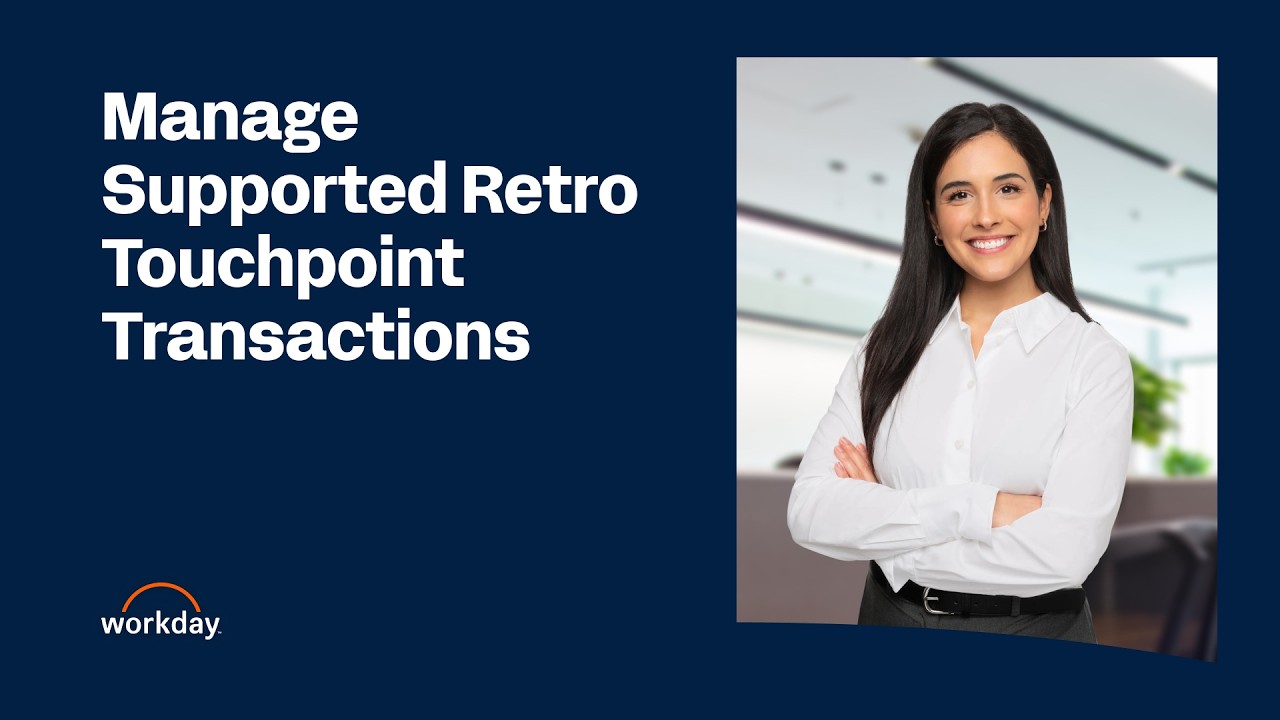 How to Manage Supported Retro Touchpoint Transactions | Workday Payroll