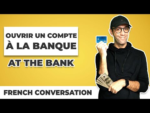 How to open a bank account in French - French Conversation with English Translation