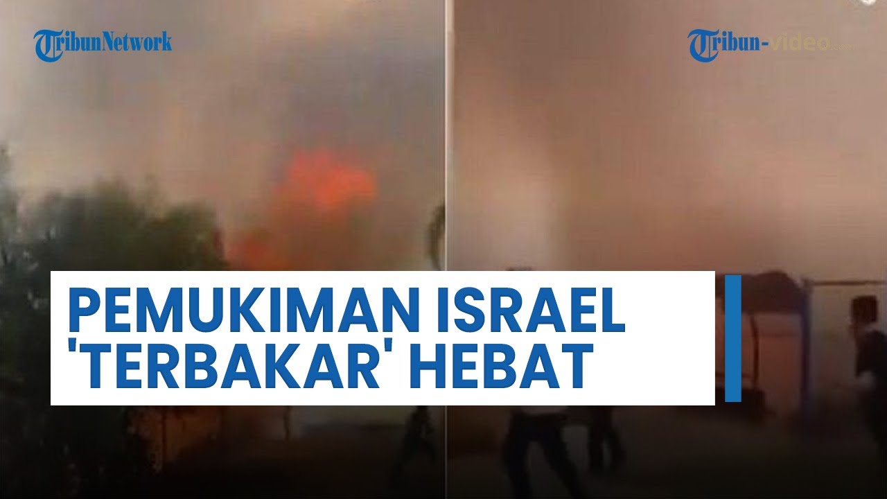 Rudal Hizbullah Jadi Pemicu Kebakaran Hebat di Pemukiman Ilegal Israel ...